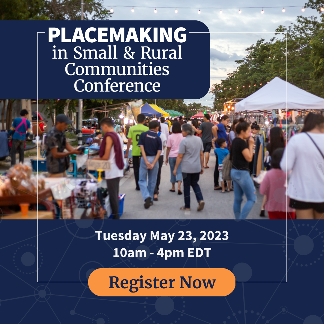 Placemaking in Small & Rural Communities 2023 Conference - Appalachian Regional Commission